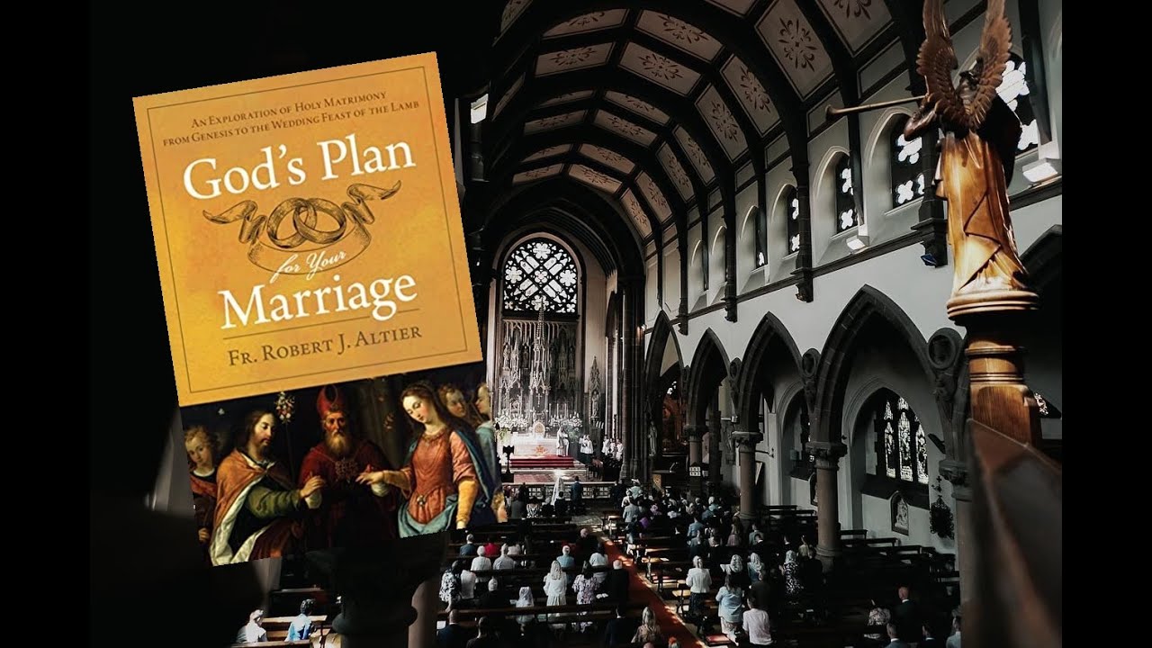 Resistance Podcast #233: God's Plan for Your Marriage w/ Fr. Altier ...