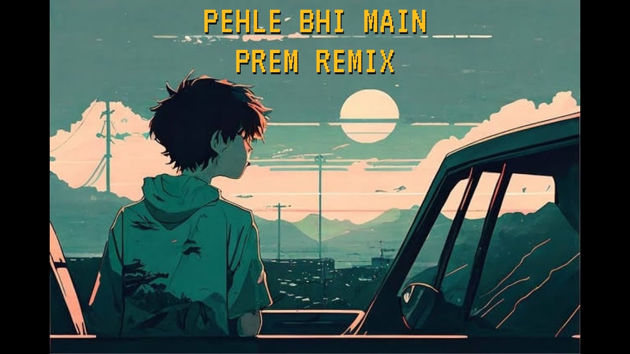 Pehle Bhi Main ( REMIX ) - PREM | Ranbir Kapoor, Tripti Dimri | Vishal ...