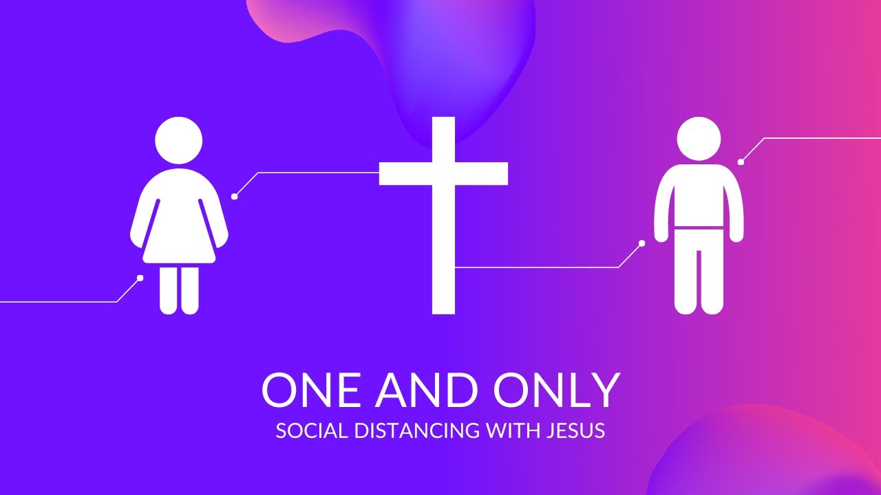 2021-02-14_10:45 - Social Distancing with Jesus - Jesus, The One and ...