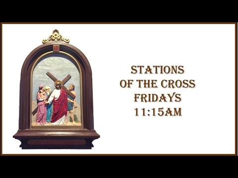 Stations of the Cross - Friday, June 2nd 11:15am - YouTube