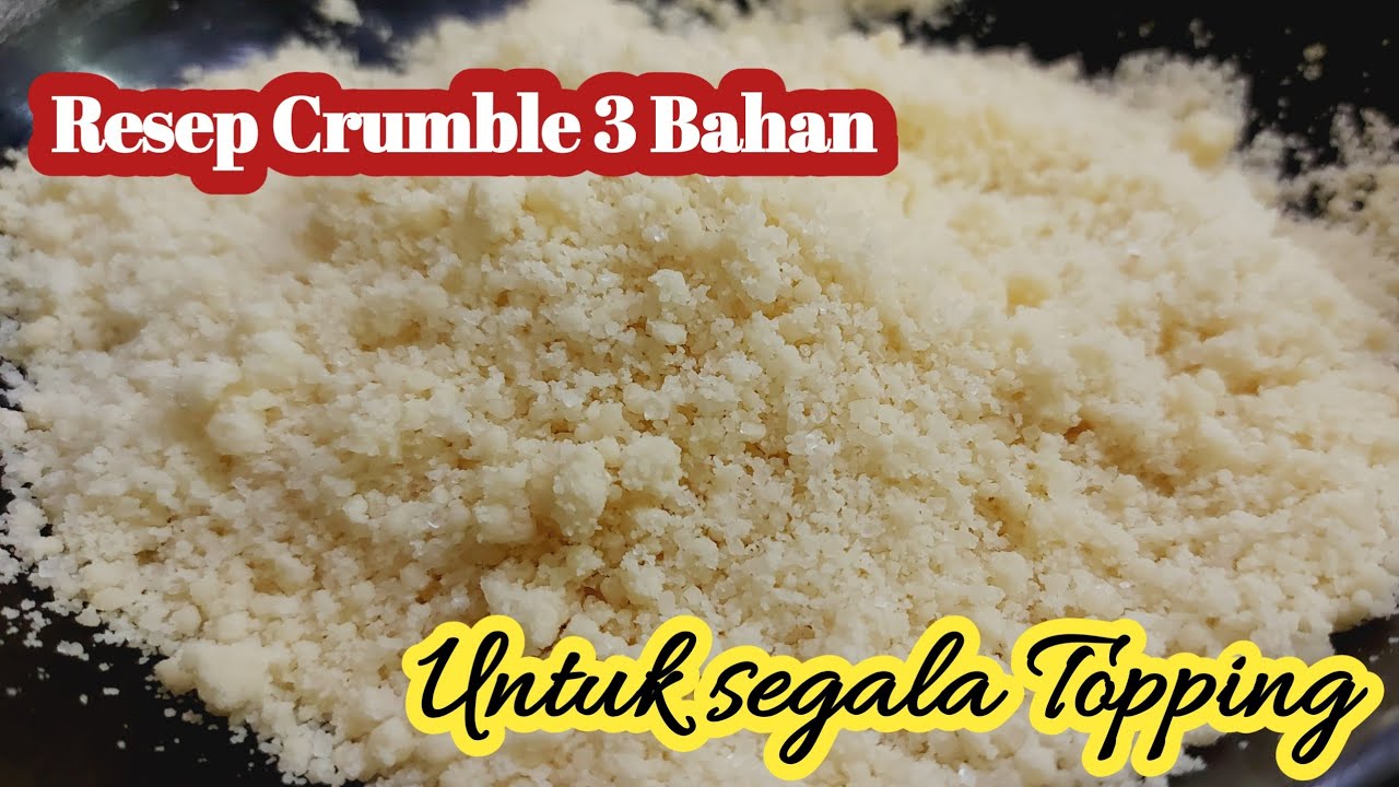 RESEP CRUMBLE TOPPING 3 Bahan Super mudah - YouTube