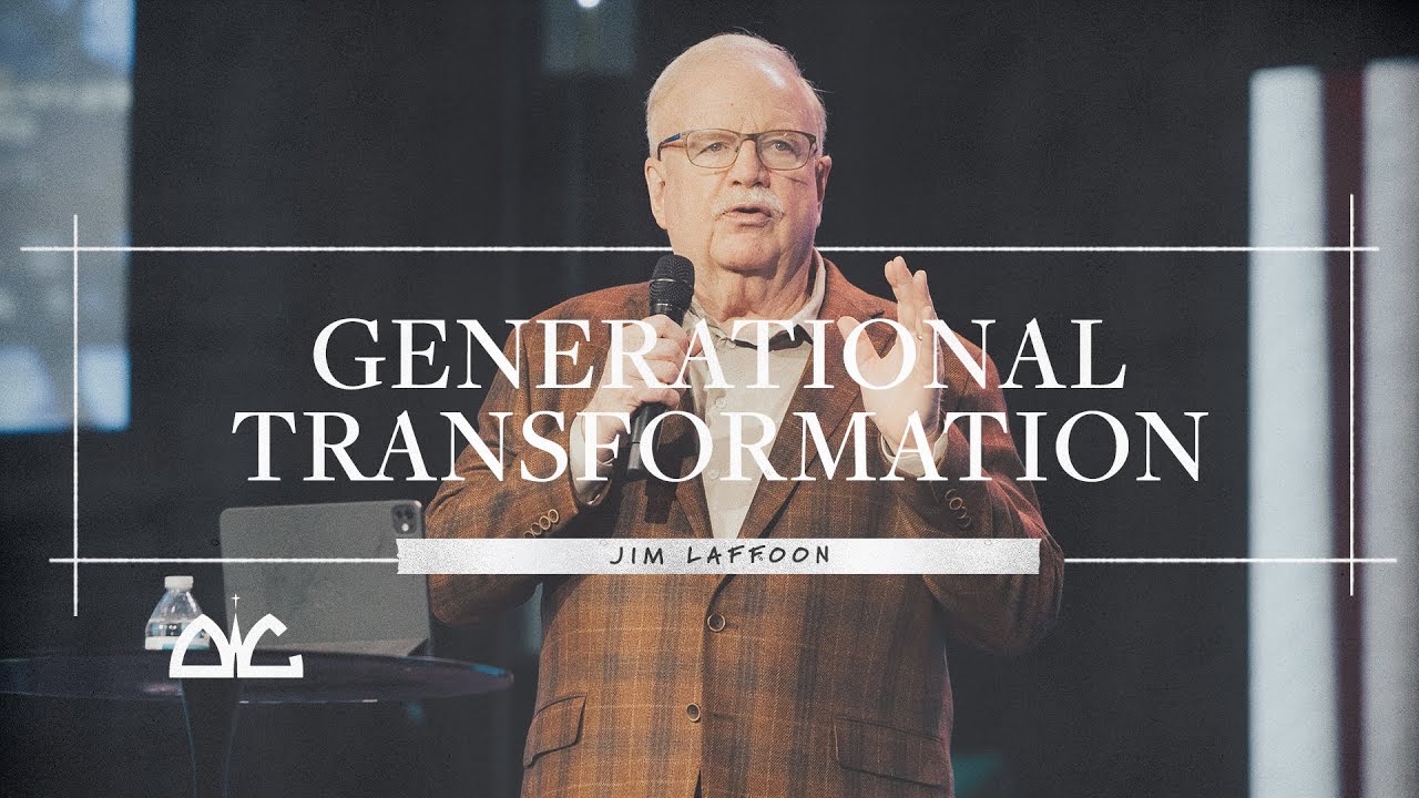 Generational Transformation | Jim Laffoon | Destiny Worship Center ...