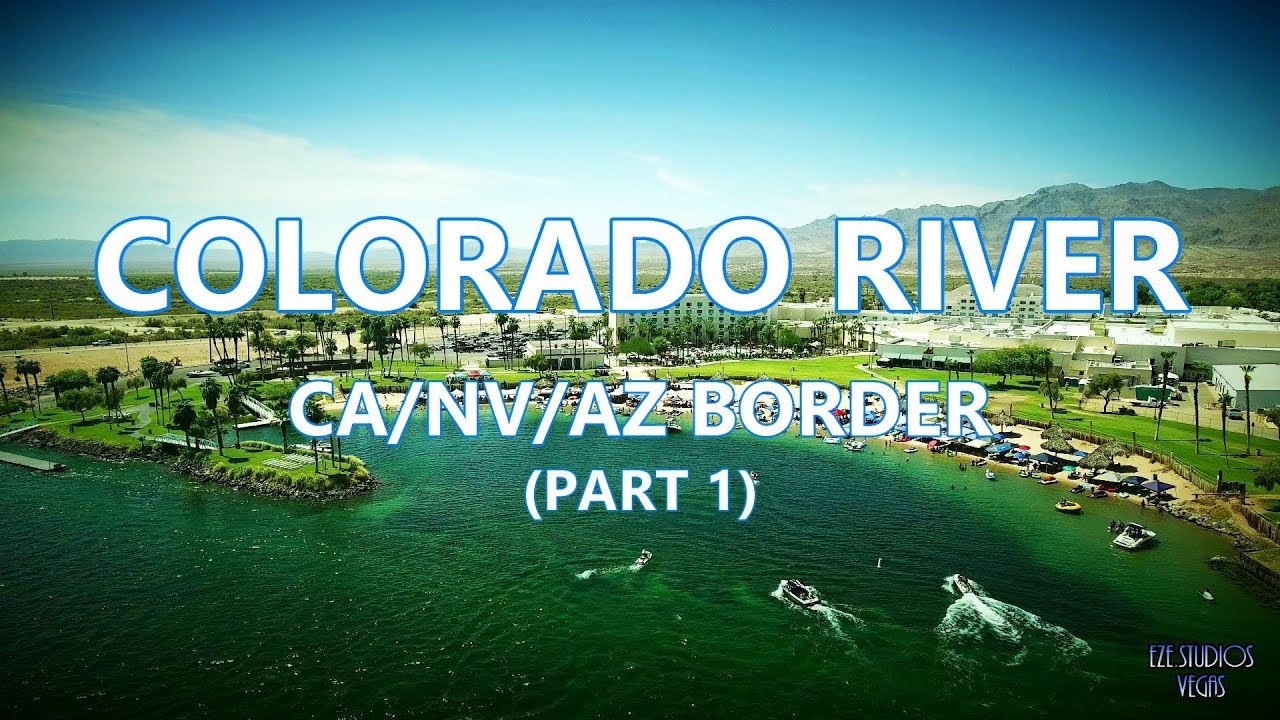 COLORADO RIVER - CA/NV/AZ Border - (Part 1) - YouTube