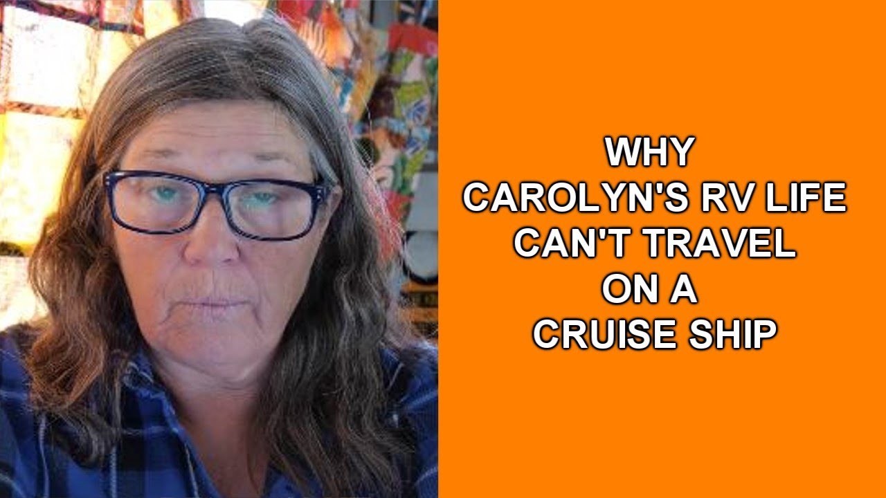 Why Carolyn's RV Life Can't Travel on a Cruise Ship - YouTube