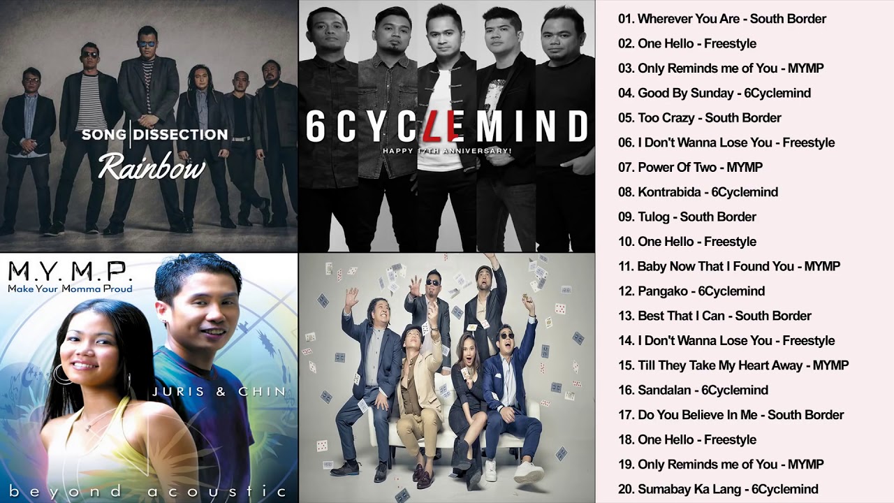 South Border, MYMP, Freestyle, 6Cyclemind Nonstop OPM Love Songs OPM ...