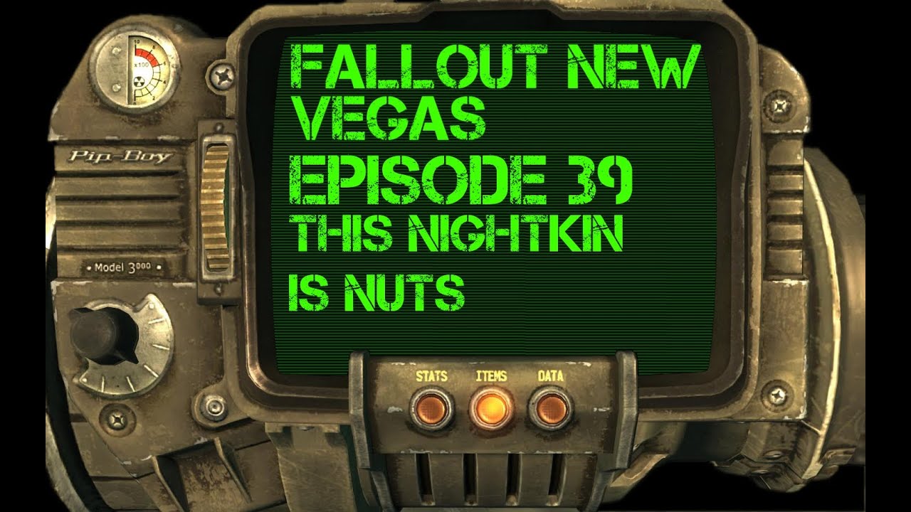 Fallout New Vegas - Episode 39 - That Nightkin is Nuts - YouTube