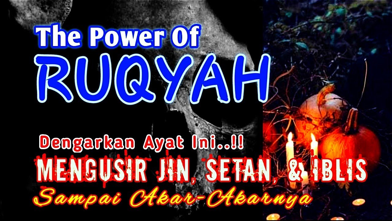🔴 RUQYAH AMPUH MENGUSIR JIN, SETAN, & IBLIS SAMPAI AKAR-AKATNYA ...