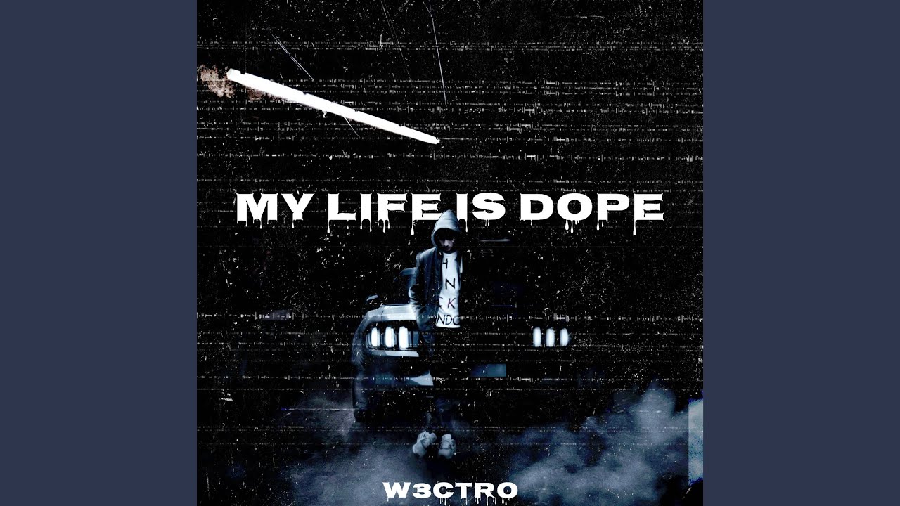 My Life Is Dope - YouTube