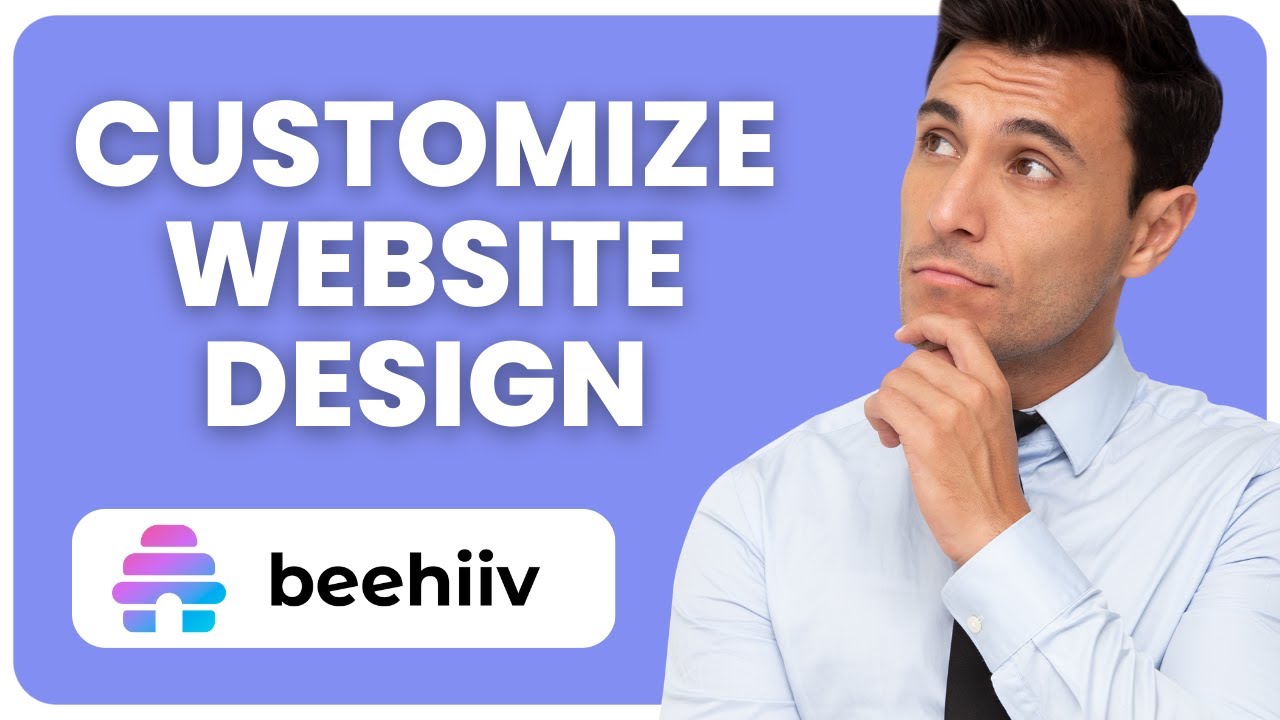 How to Customize the Newsletter and Website Design in Beehiiv - YouTube