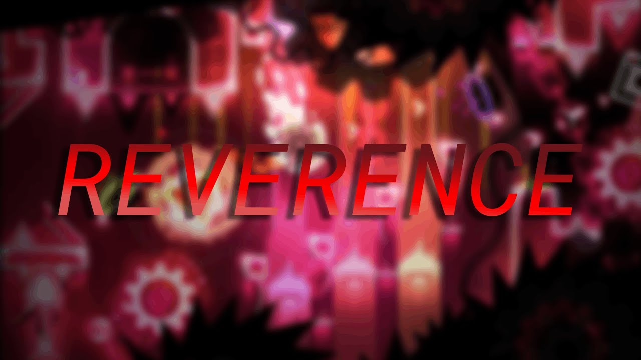 [GD] (Extreme Demon) Reverence by Woom and more - YouTube