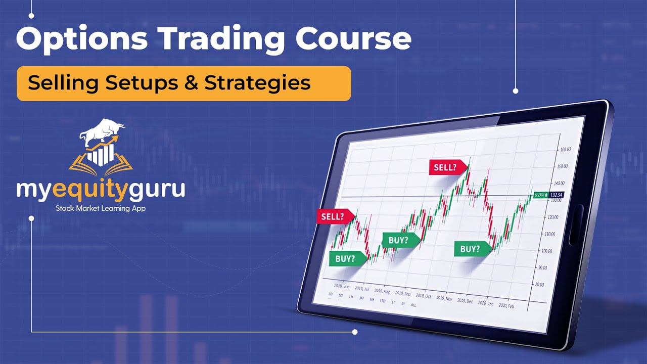 Options Trading Course Selling Setups & Strategies I My Equity Guru ...