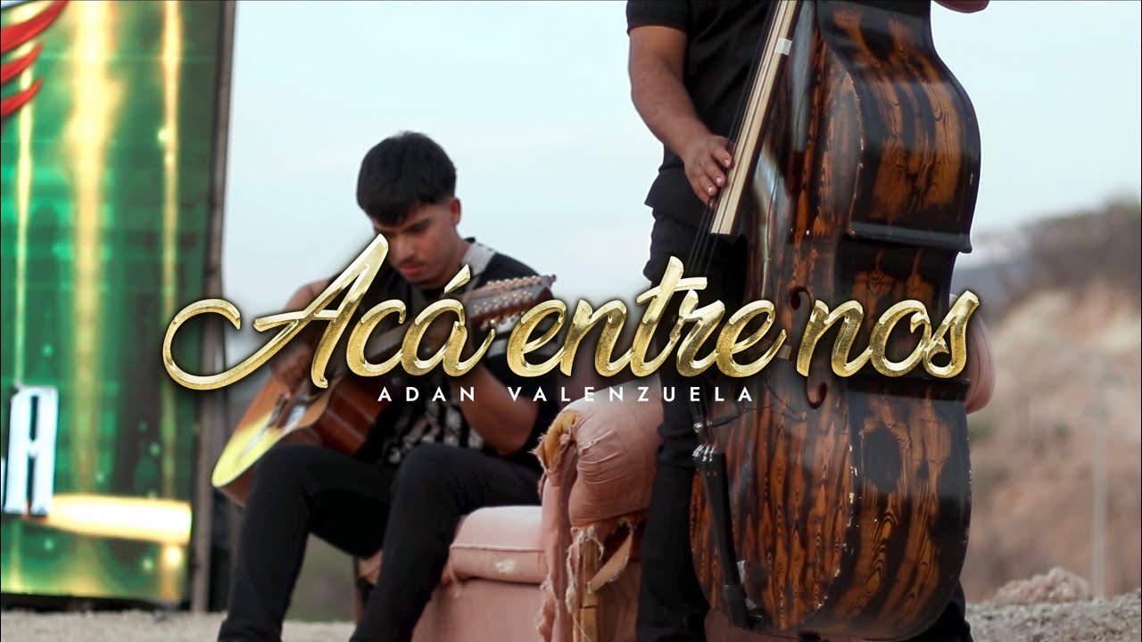 Adan Valenzuela - Acá Entre Nos (En Vivo) - YouTube