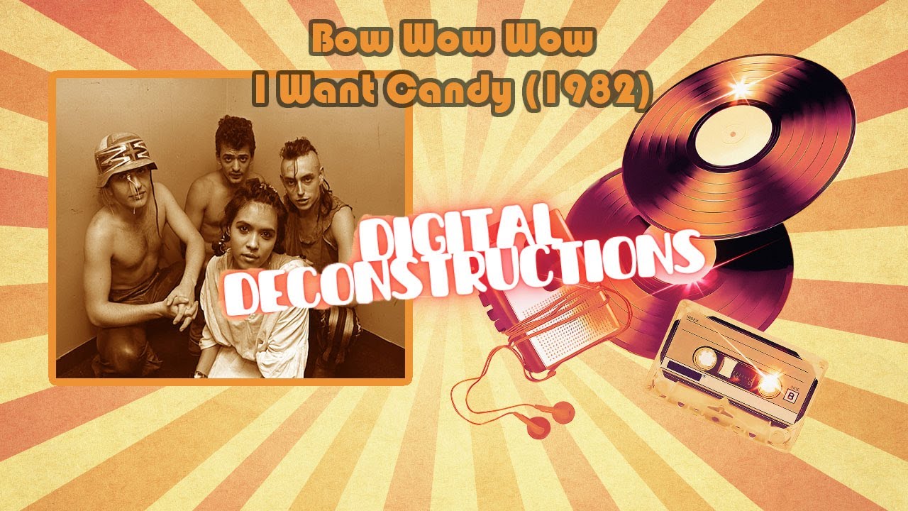 Bow Wow Wow I Want Candy Guitars #DigitalDeconstructions - YouTube