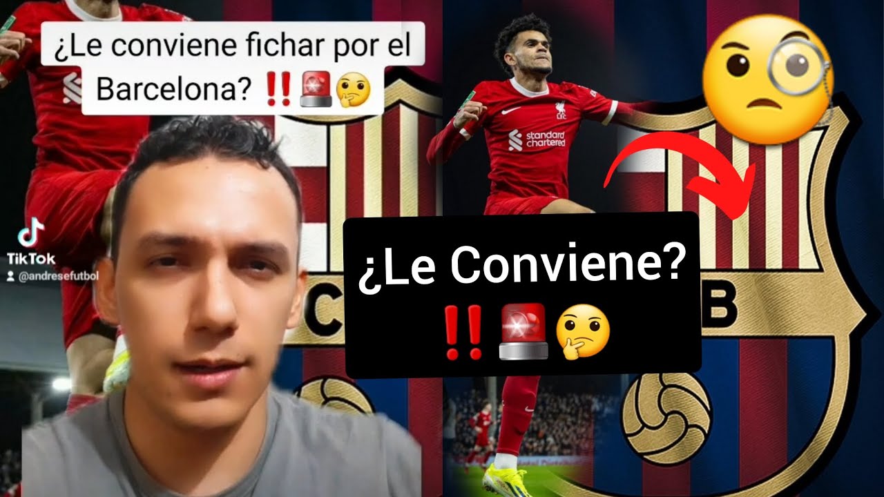 ¿LE CONVIENE EL BARCA A LUIS DÍAZ? ‼️🚨🧐 Pros y contras de un FUTURO ...