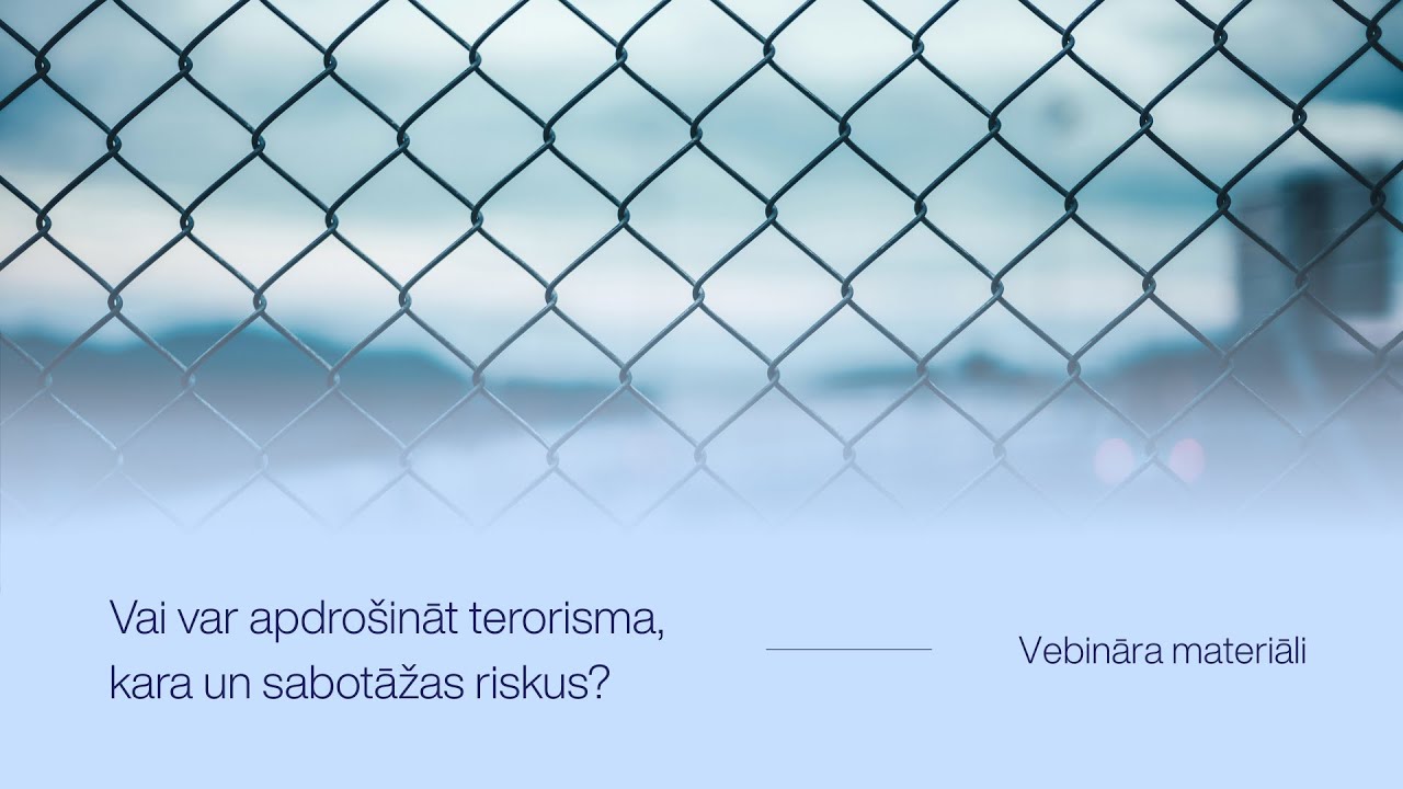 Vebinārs: Vai var apdrošināt terorisma, kara un sabotāžas riskus? - YouTube