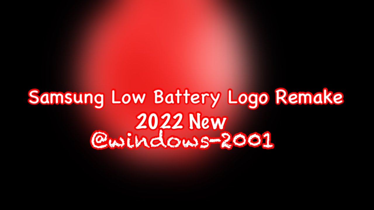 Samsung low battery logo remake 2022 new @windows-2001 - YouTube