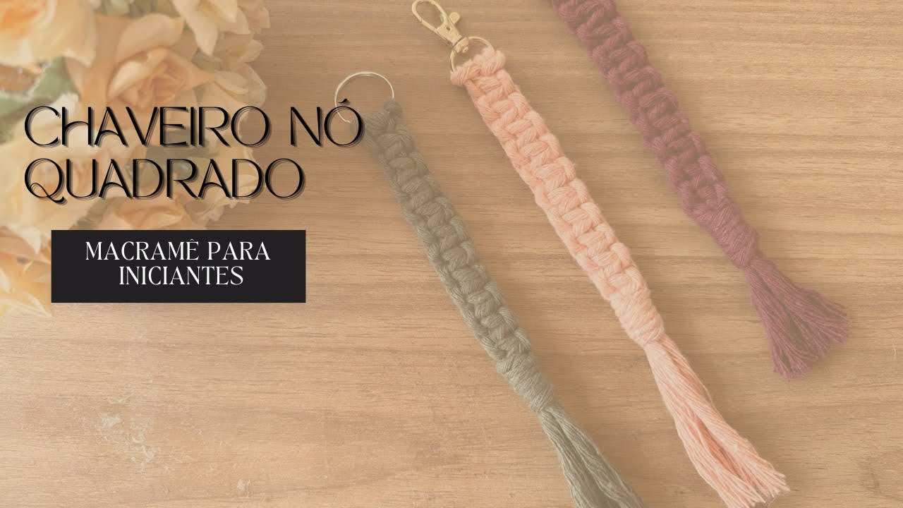 Chaveiro de Nó Quadrado: Tutorial Fácil para Iniciantes no Macramê ...