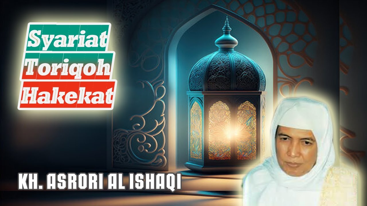 Syariat Toriqoh Hakikat I KH. Ahmad Asrori Al ishaqi - Kedinding ...