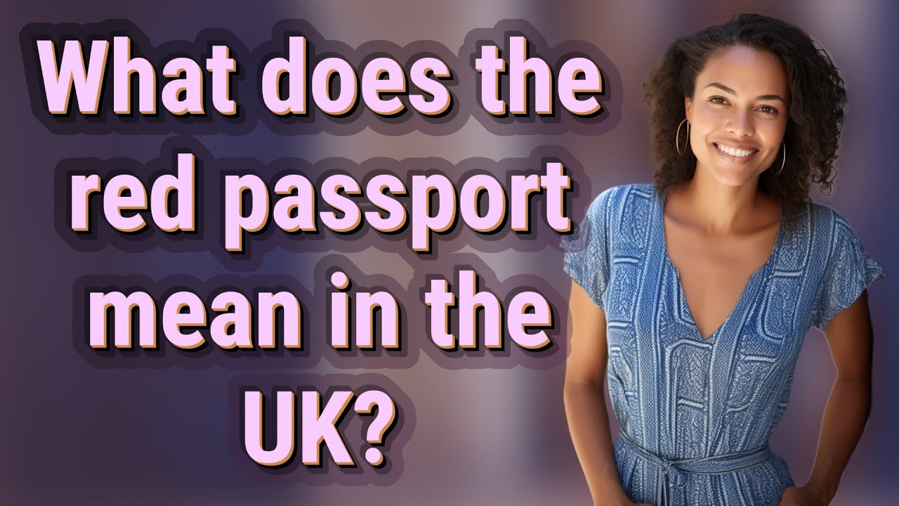 What does the red passport mean in the UK? - YouTube