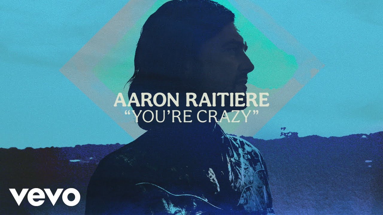 Aaron Raitiere - You're Crazy (Official Audio) - YouTube