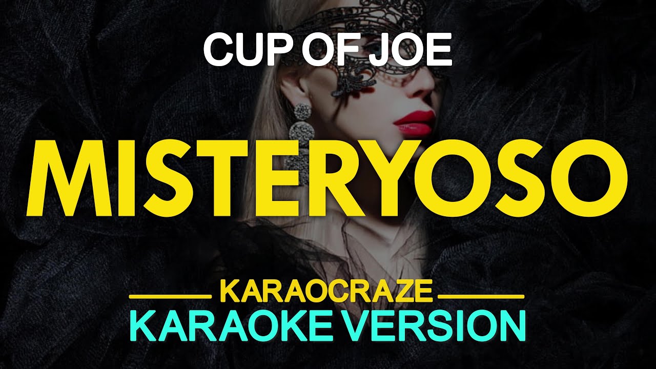 MISTERYOSO - Cup Of Joe (KARAOKE Version) - YouTube