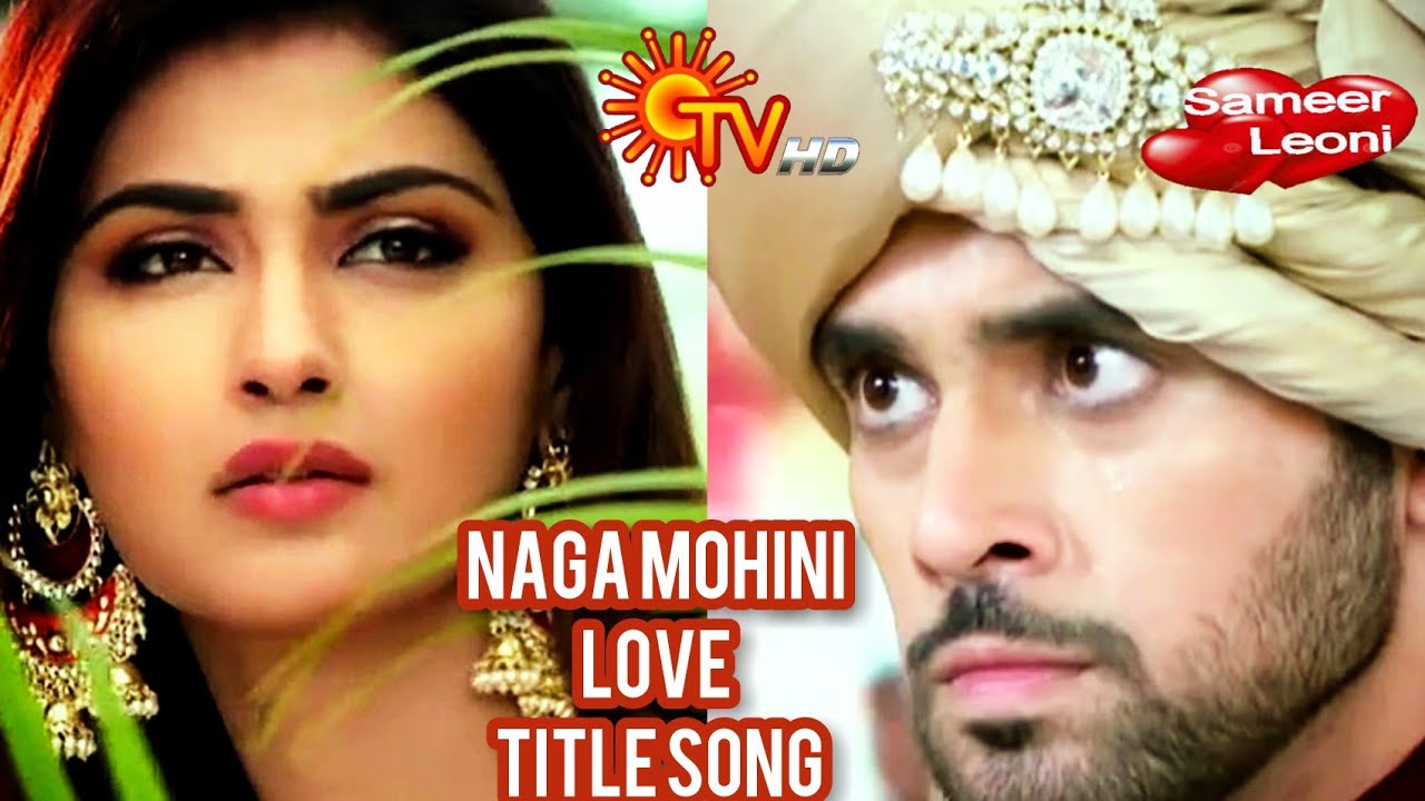 Naga mohini serial title song with lyrics hd original love song aasai ...