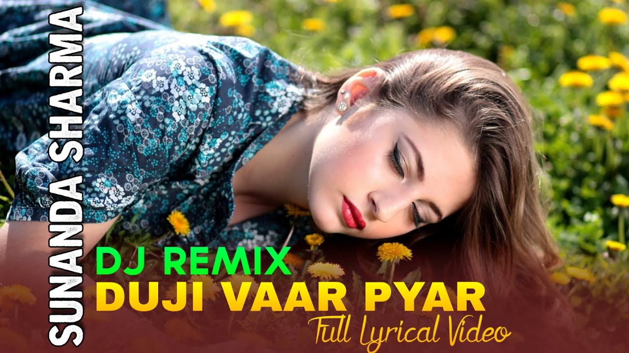 Duji Vaar Pyar Dj Remix Song 2020 | Sunanda Sharma | Punjabi vs EDM ...