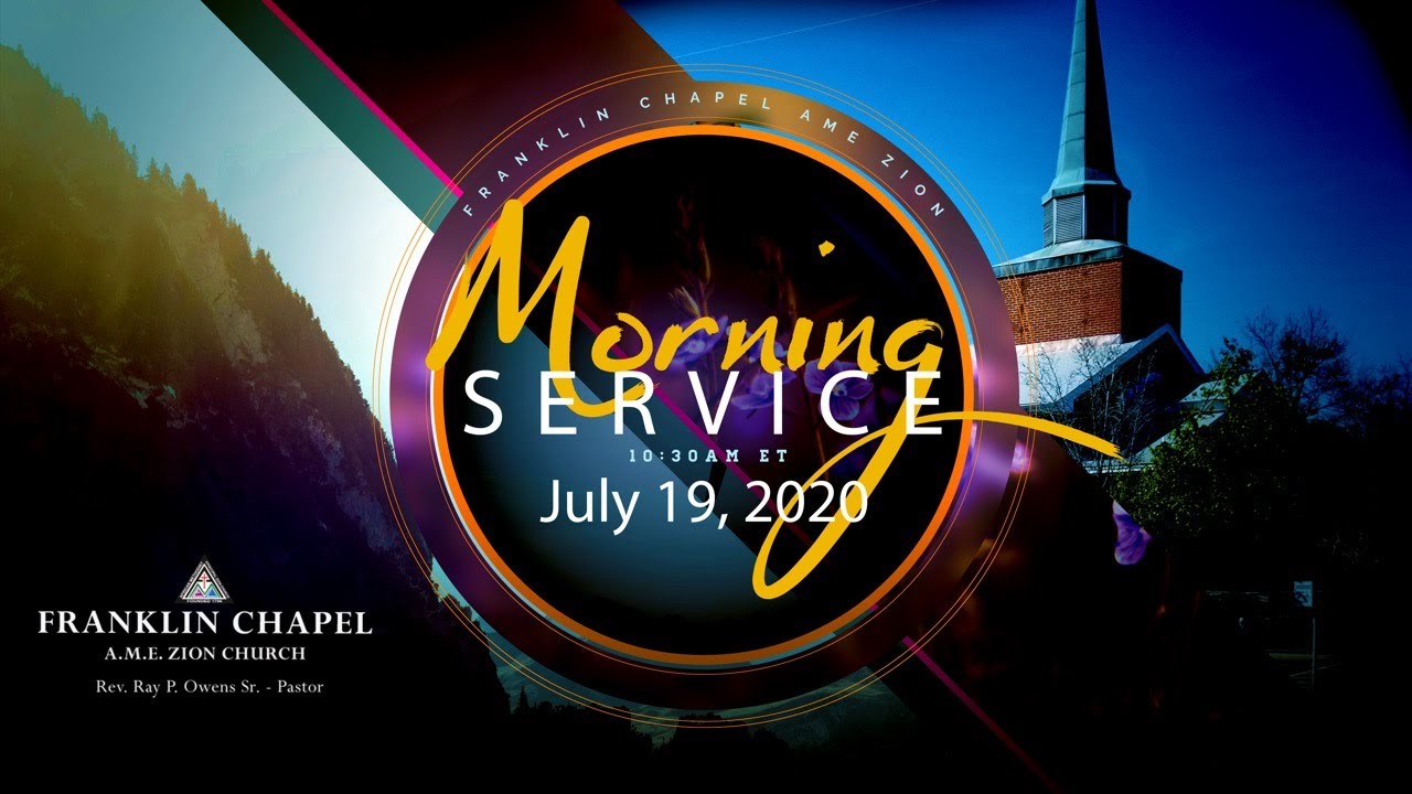 Franklin Chapel AME Zion | Worship Service | July 19, 2020 - YouTube