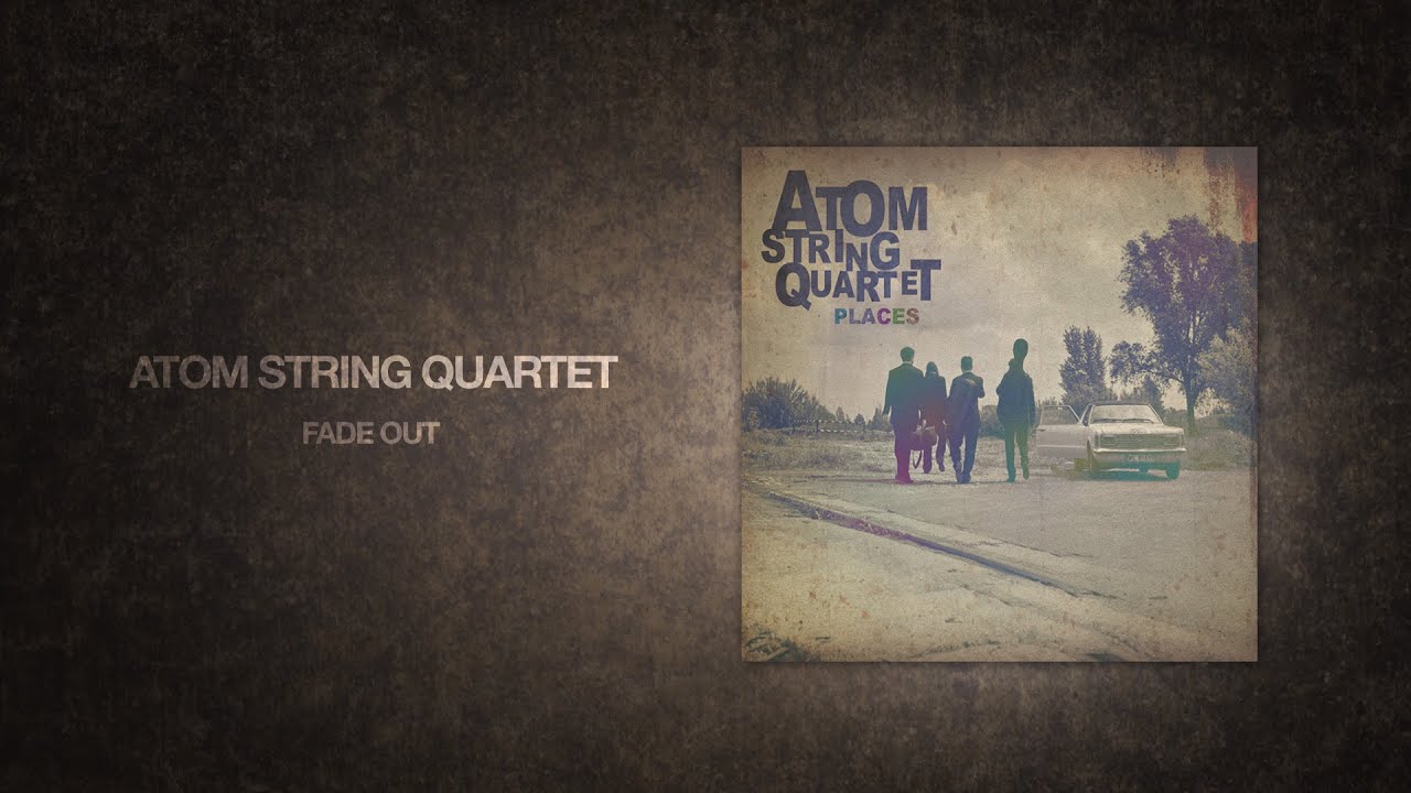 Atom String Quartet - Fade Out (Official Audio) - YouTube