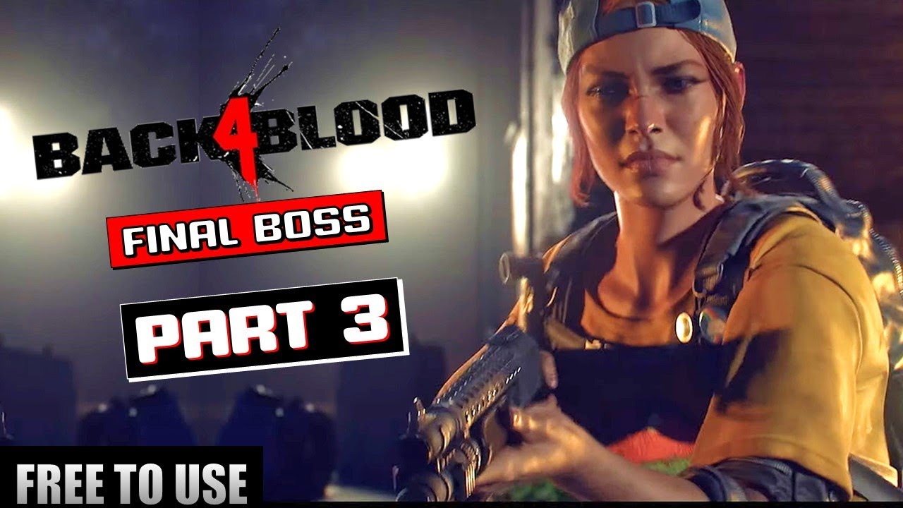 Final Boss | Back 4 Blood - Free To Use Gameplay - YouTube