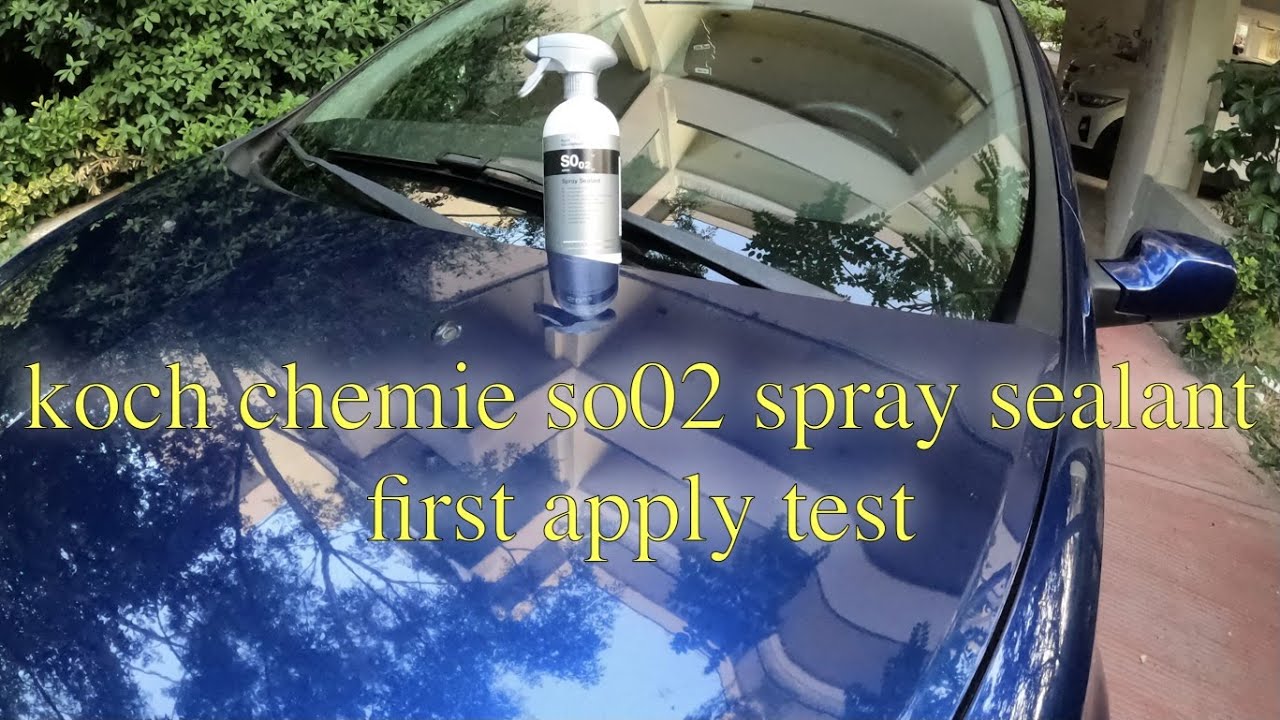 Koch Chemie SO 02 Spray Sealant | How To Apply And Test The Result ...