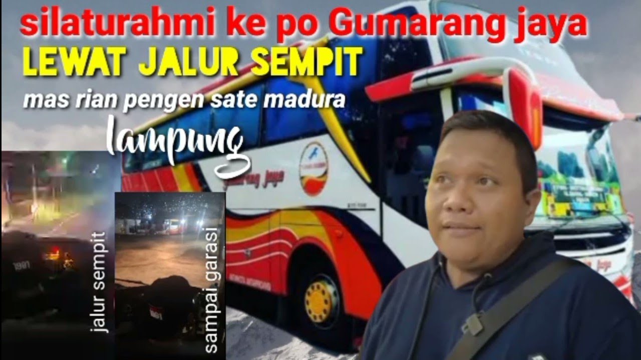 melewati jalur sempit || menuju garasi PO gumarang jaya || kangen sate ...