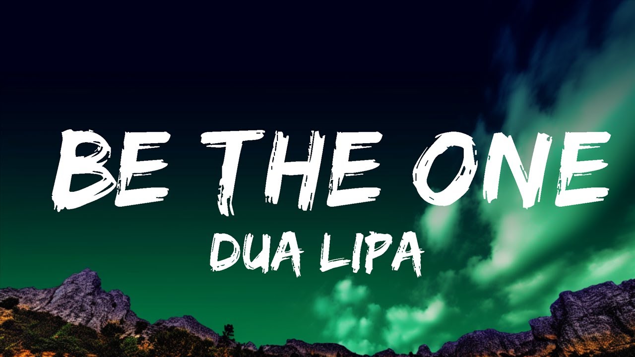 Dua Lipa - Be The One (Lyrics) | Sound Of Songs - YouTube