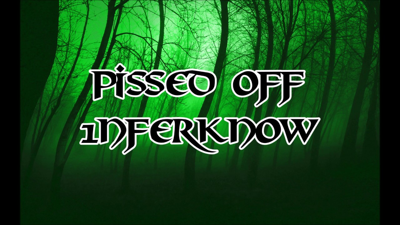 PISSED OFF-1nferKnow - YouTube