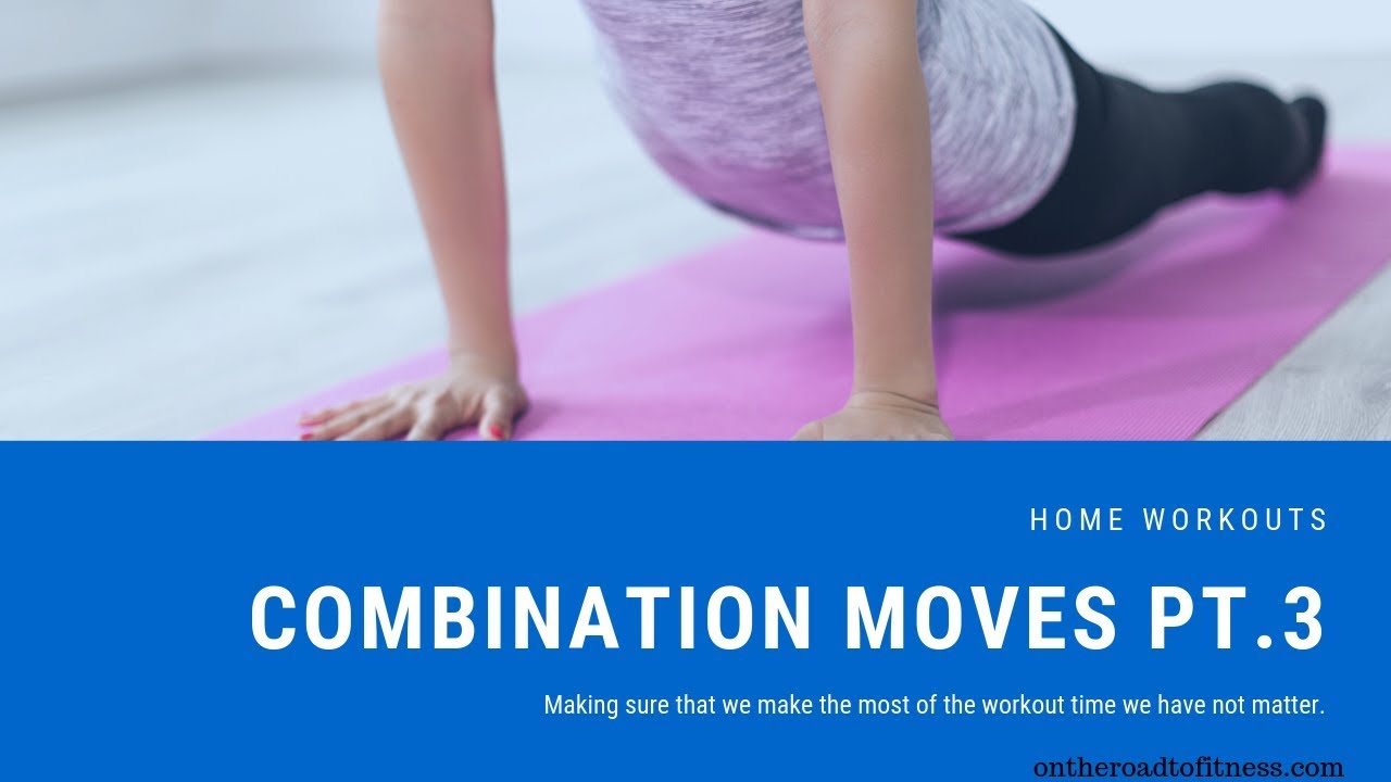 Home Workouts// Combination Moves Pt.3 - YouTube