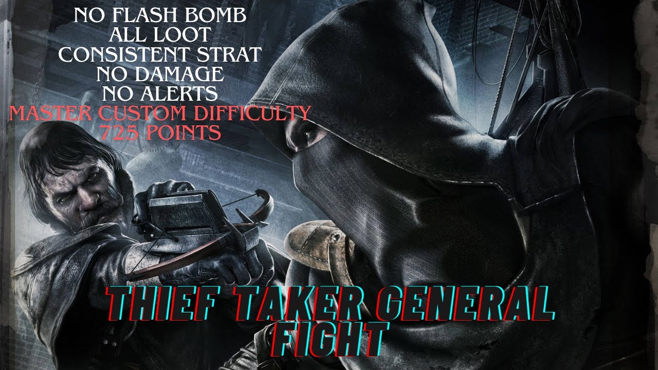 Thief: Thief Taker General Fight Strategy, No Flash Bomb, All Loot ...