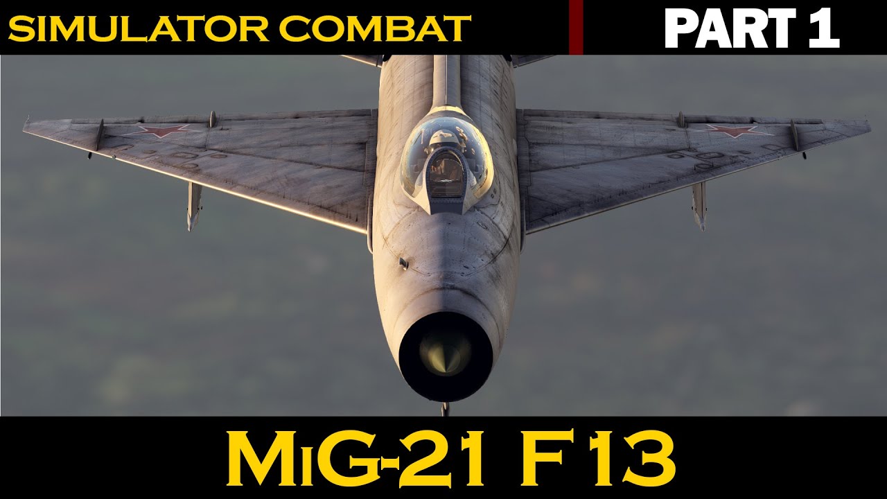 War Thunder SIM - MiG-21 F13 Combat Footage 002 (Part 1) - YouTube