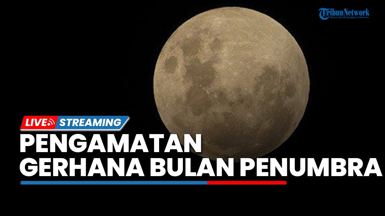 🔴LIVE: Pengamatan Gerhana Bulan Penumbra 5-6 Mei 2023 - YouTube