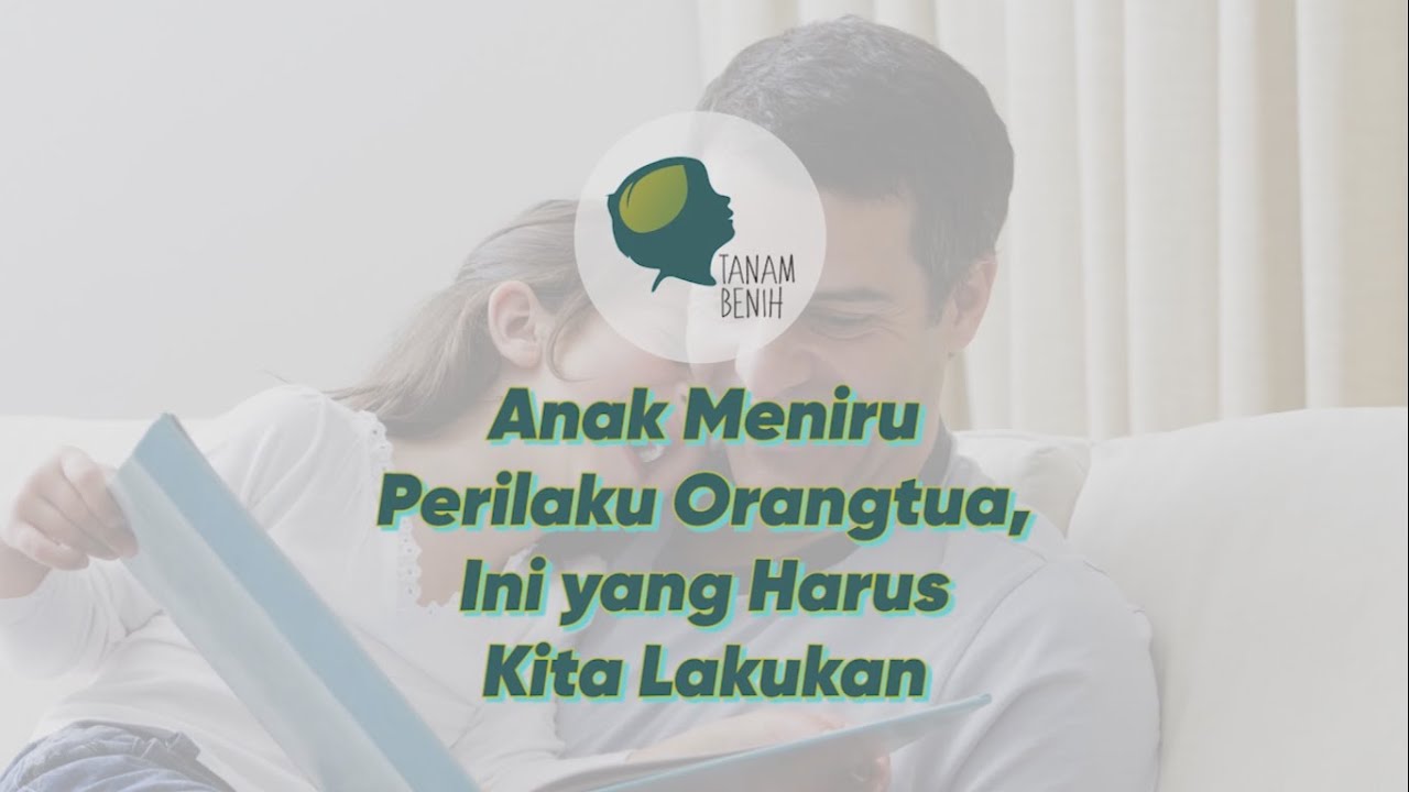 Parenting Tips | Anak Meniru Perilaku Orangtua, Ini yang Harus Kita ...