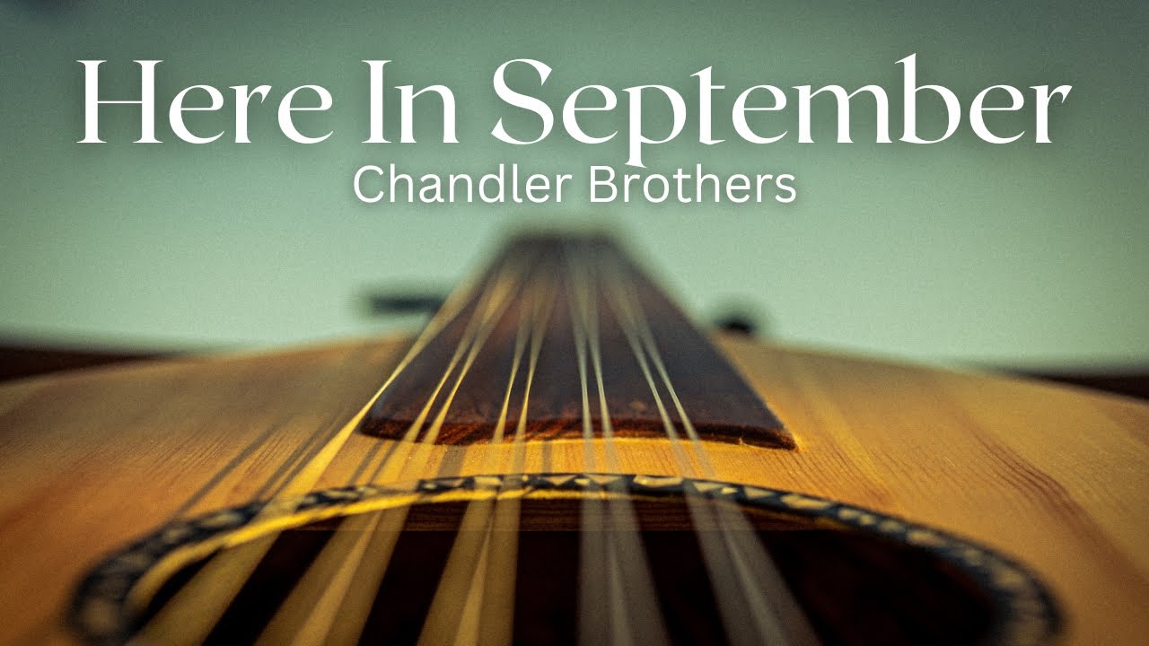 Here In September - Chandler Brothers - YouTube