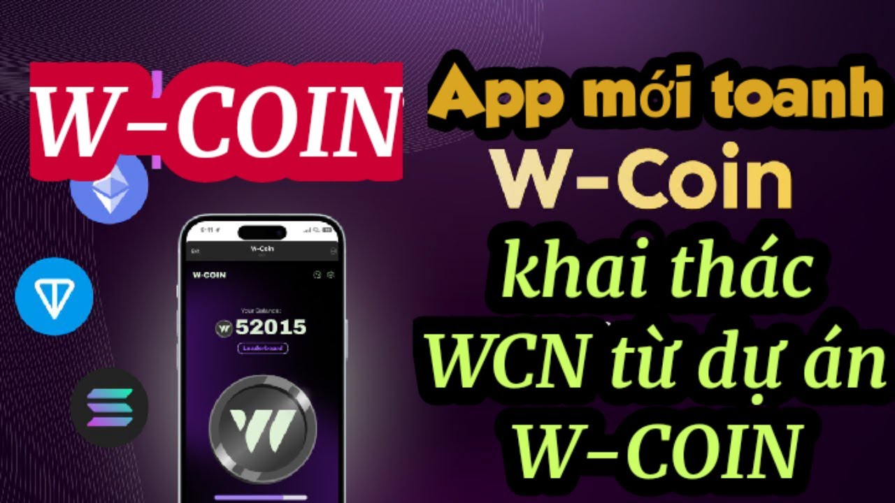 App mới toanh..khai thác WCN từ dự án W-COIN - YouTube