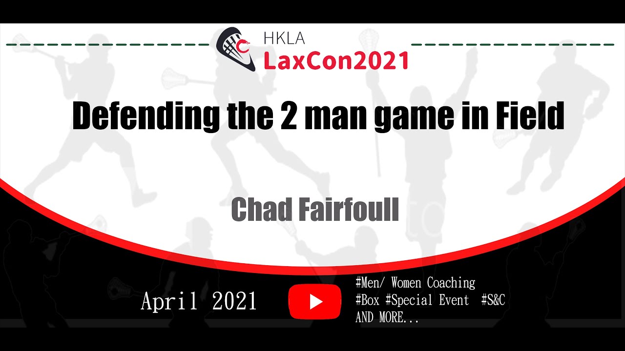 2021｜HKLA Lax Con｜Defending the 2 man Game in Field by Chad Fairfoull ...
