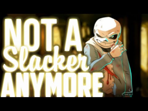[Undertale AU: Last Breath Sans] ~ Phase 1: Not A Slacker Anymore ...