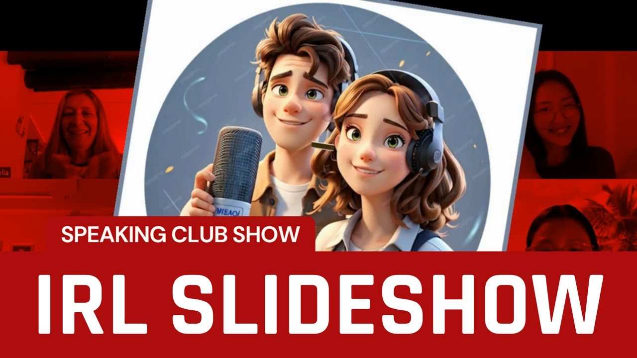 Unofficial Speaking Club Show (005) - IRL slideshow! - YouTube