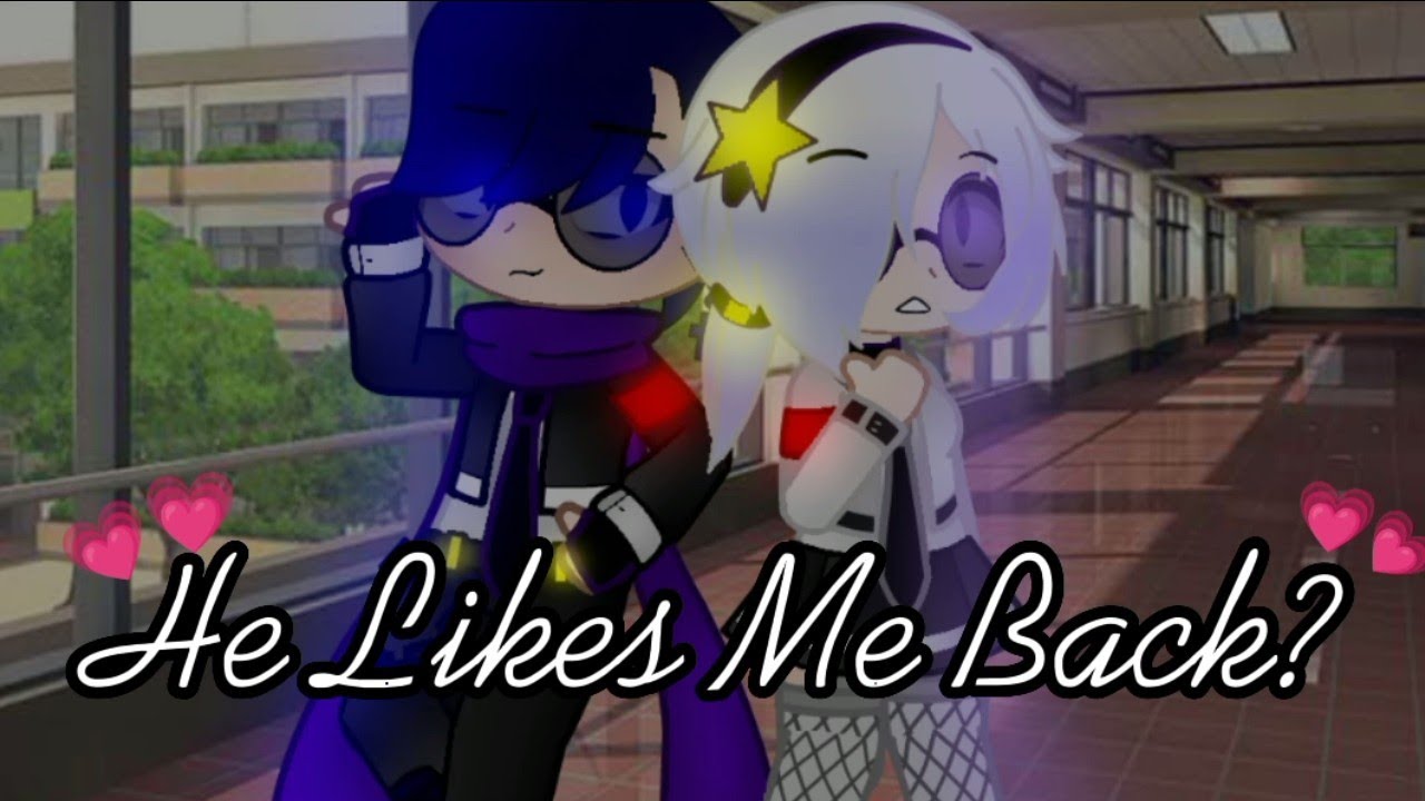 He Likes Me Back?/Gacha Club/Brawl Stars/Brawl School AU/Original/Love ...
