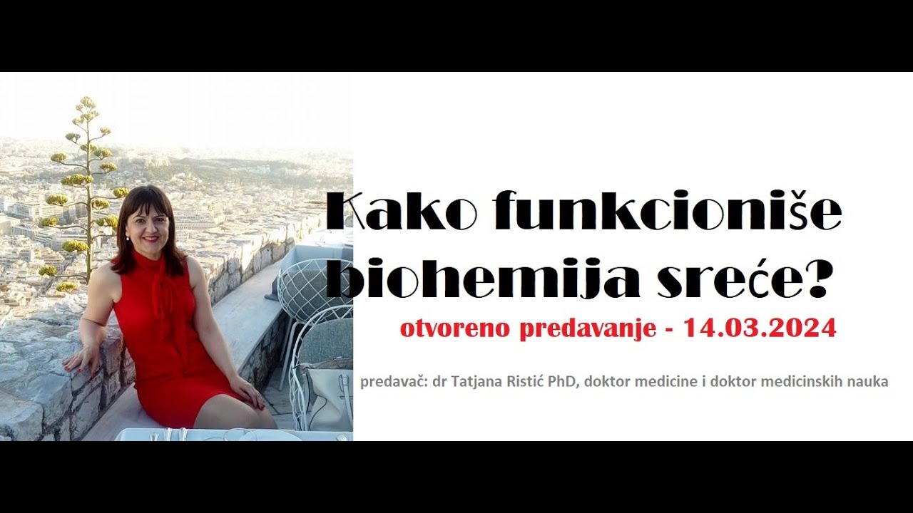 Kako funkcioniše biohemija sreće? dr Tatjana Ristić PhD, doktor ...