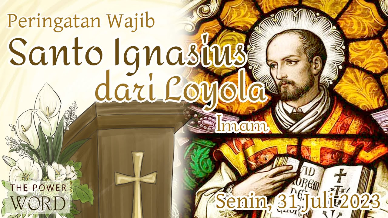 TPoW/KL - PW Santo Ignasius dr Loyola Senin 31 Juli 2023 / Bacaan ...