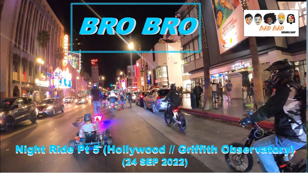 Bro Bro - Night Ride Pt 5 - Hollywood // Griffith Observatory (24 SEP ...