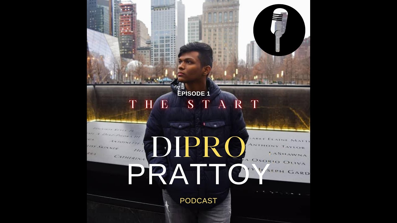 Dipro Prattoy Podcast | Episode 1 | The Start - YouTube