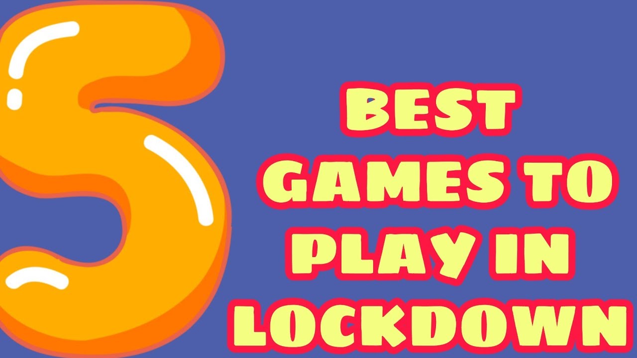 BEST FIVE GAMES TO PLAY IN LOCKDOWN FOR KIDS,GAMERS,AND GROWNUPS.💞💞 ...